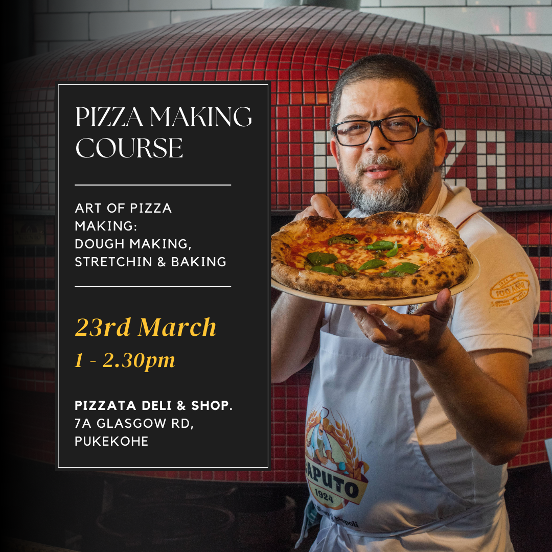 23rd Mar - Pukekohe Pizza Making Course - Art of Pizza Making – Pizzata